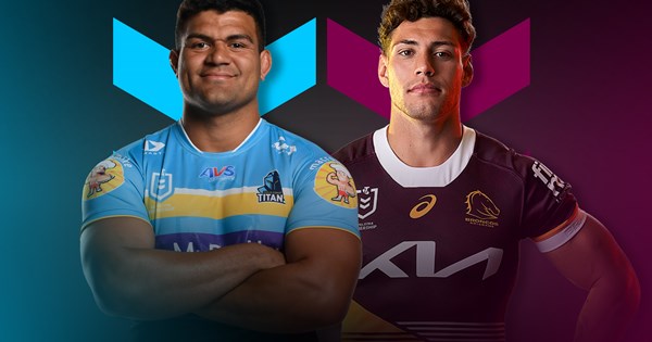 Titans v Broncos, Match Preview, NRL 2023 | NRL.com