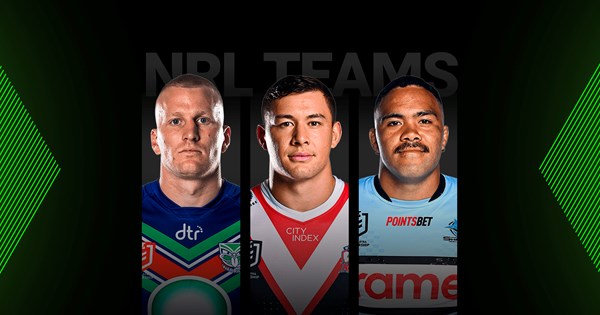 NRL 2023, round 14 official team lists, ins and outs, injuries, updates ...