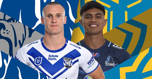 NRL 2025, round 2 preview, Canterbury Bulldogs, Gold Coast Titans ...